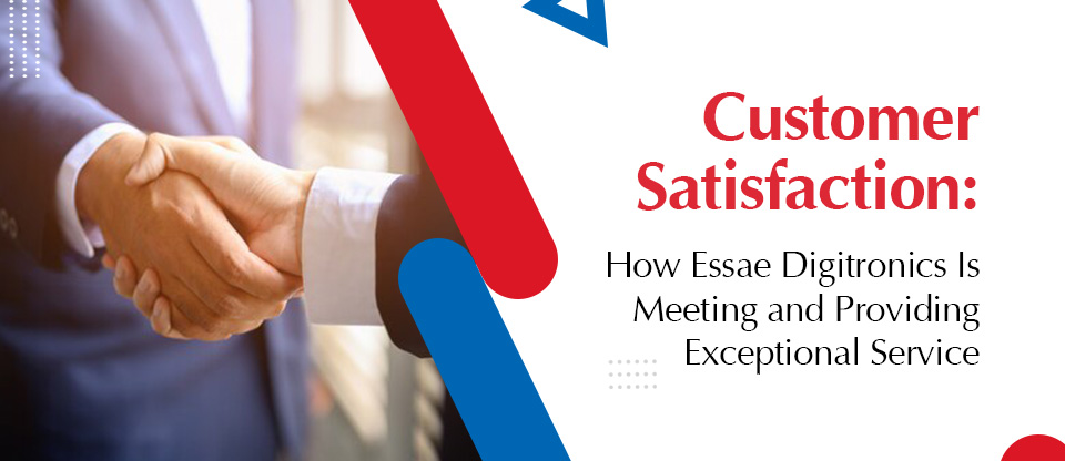 Essae Digitronics Continually Meeting and Exceeding Customer ...